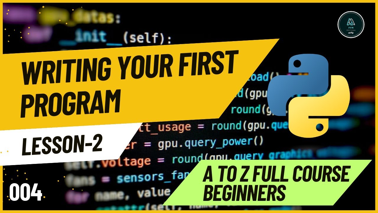 Episode 004 :Write Your First Python Program: Hello World | Python A TO ... Episode 004 :Write Your First Python Program: Hello World | Python A TO ...
