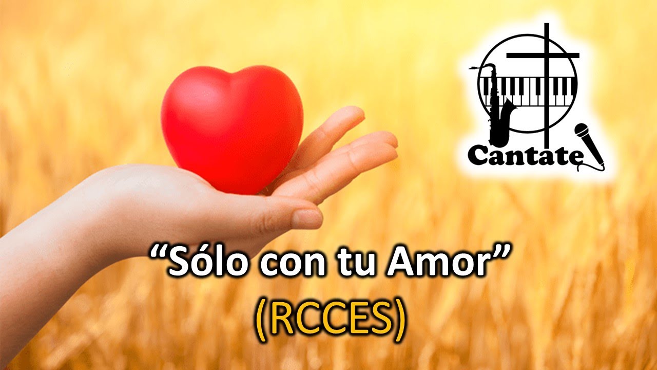 Sólo con tu Amor (Cantate) - YouTube