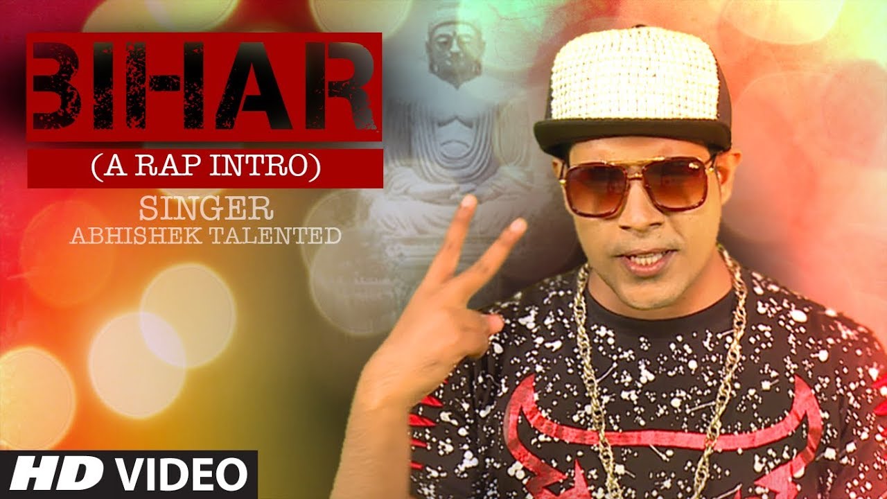BIHAR | A Rap Intro | Latest Video Song 2017 By Abhishek Talented | T ...