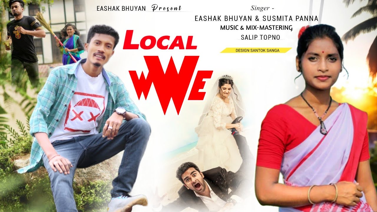 LOCAL WWE BY || EASHAK BHUYAN || SUSMITA PANNA || - YouTube