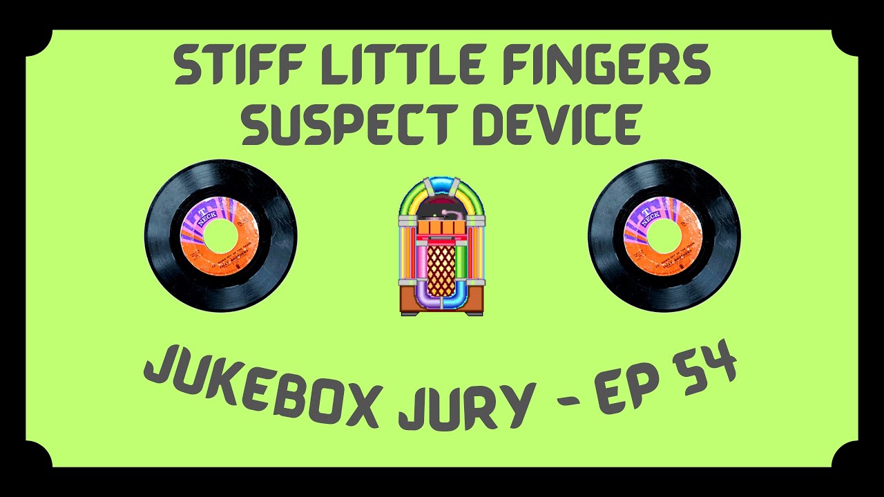 Stiff Little Fingers - Suspect Device | Jukebox Jury, Ep 54 | Give Us ...