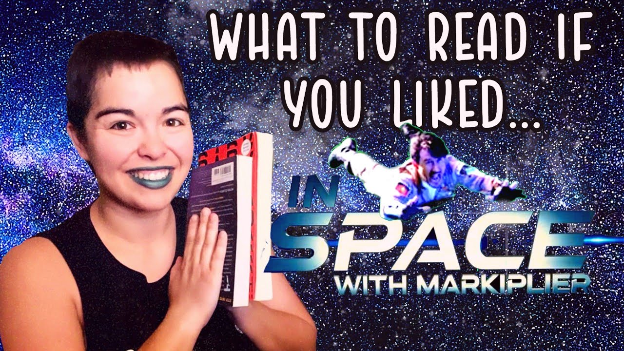In Space With Markiplier Book Recs| What to Read If You Loved ISWM ...