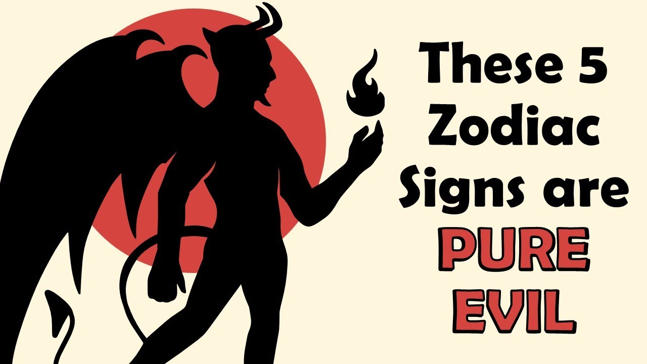 These 5 Zodiac Signs are PURE EVIL | Zodiac Talks - YouTube