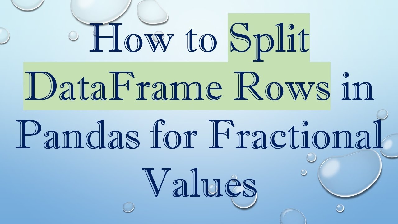 How To Split Dataframe Rows In Pandas For Fractional Values Youtube