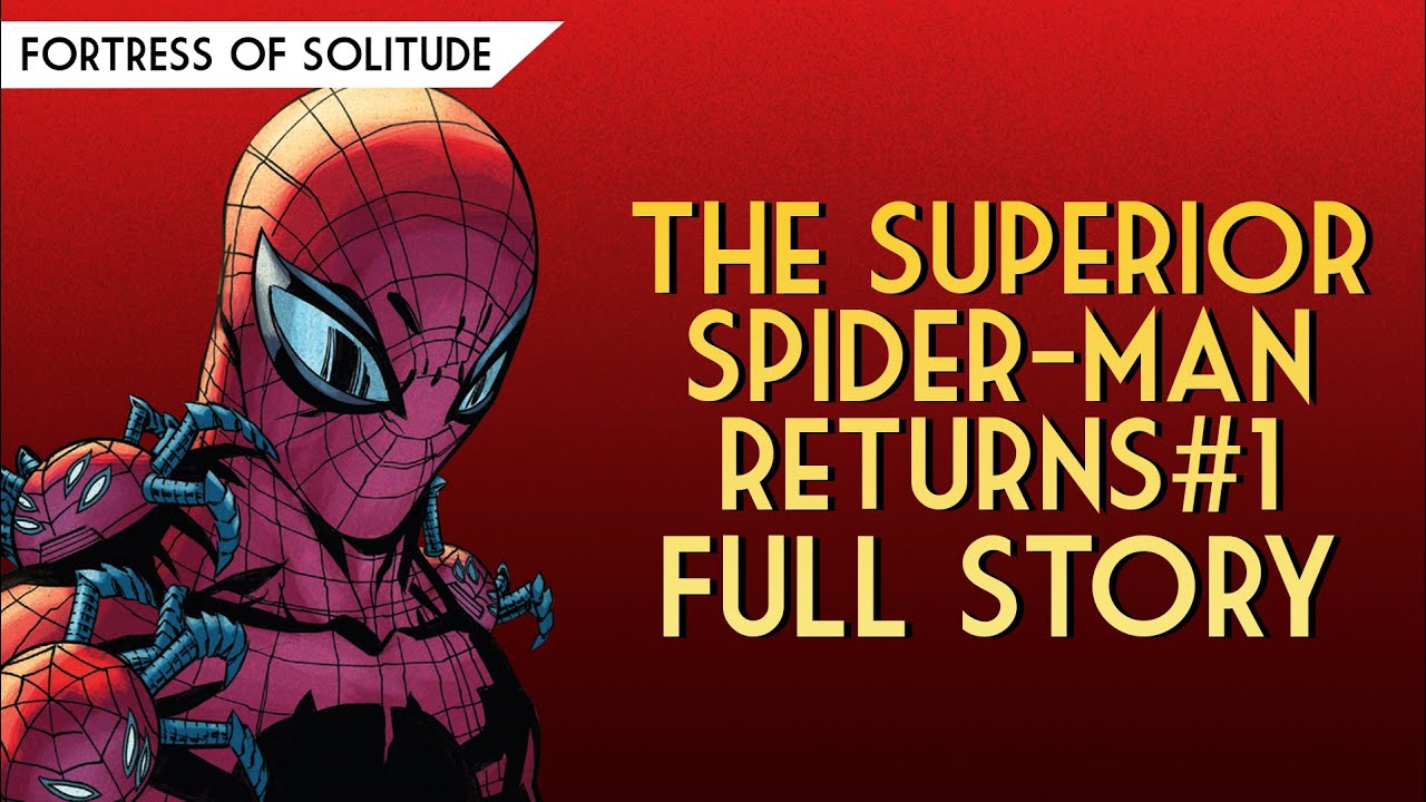 The Superior Spider-Man Returns #1 | FULL STORY BREAKDOWN - YouTube