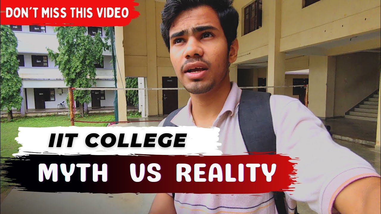 Myths About IIT - Reality of Life at IIT || Myth Vs Reality || IIT Vlog - YouTube