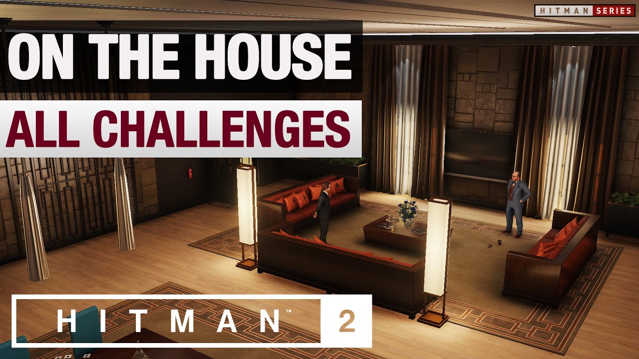 HITMAN 2 Bangkok - "On The House" Mission Story with Challenges - YouTube