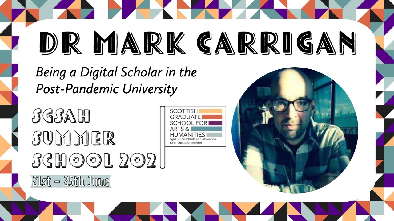 SGSAH Summer School 2021 | Keynote: Dr Mark Carrigan - YouTube