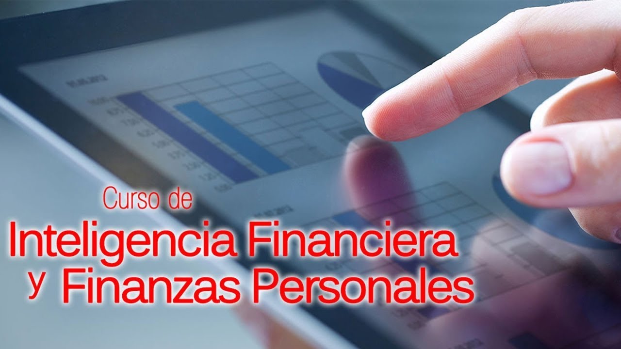 Curso de Inteligencia Financiera y Finanzas Personales - YouTube