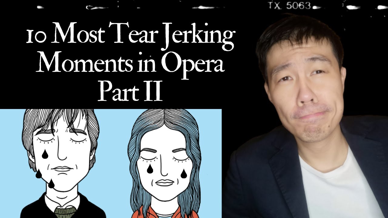 The Ten Saddest (Tear-jerking) Moments in Opera (Part TWO) - YouTube