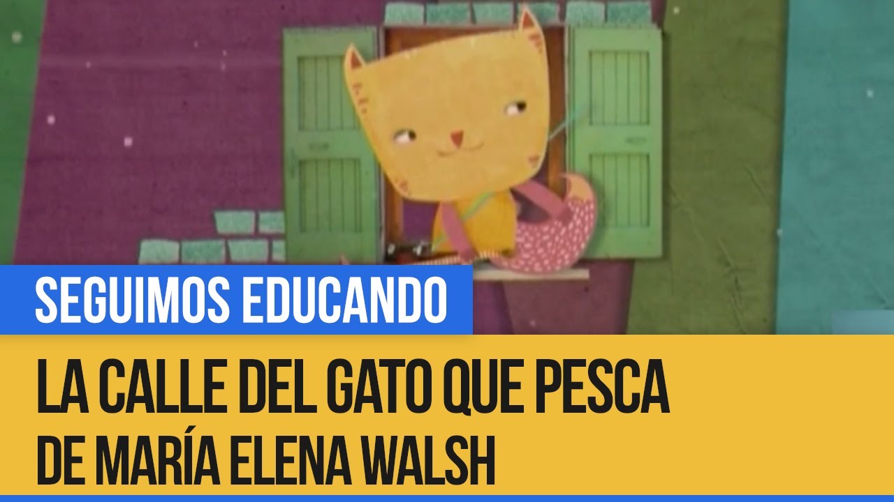 La calle del gato que pesca de María Elena Walsh - Seguimos Educando ...