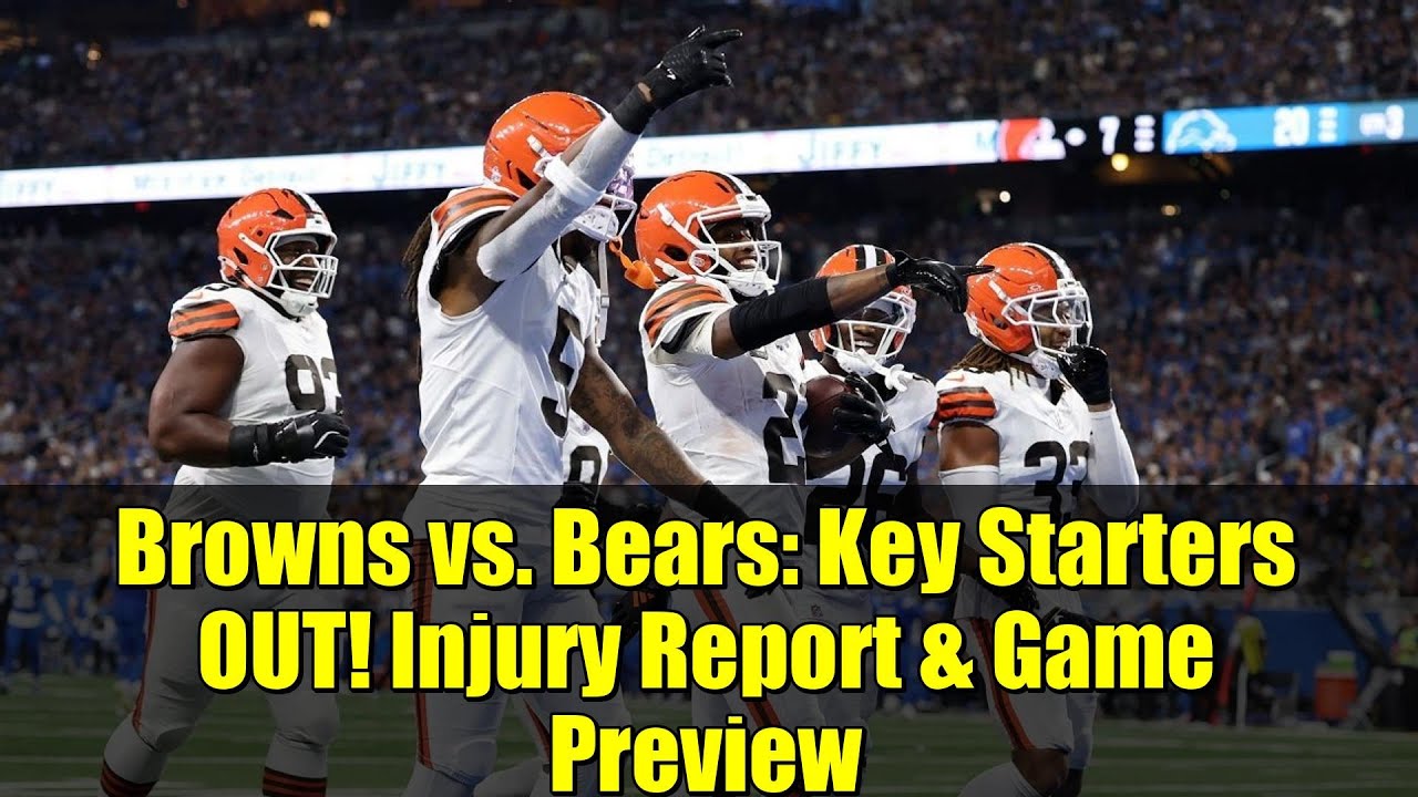 Browns vs. Bears: Key Starters OUT! Injury Report & Game Preview - YouTube