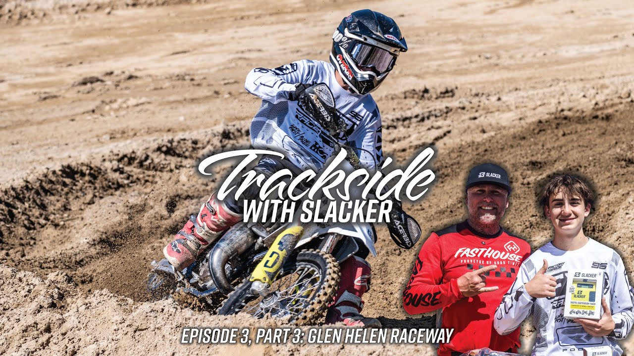 Trackside with Slacker: Confidence in the Corners – Episode 3, Part 3 at Glen Helen Raceway ...