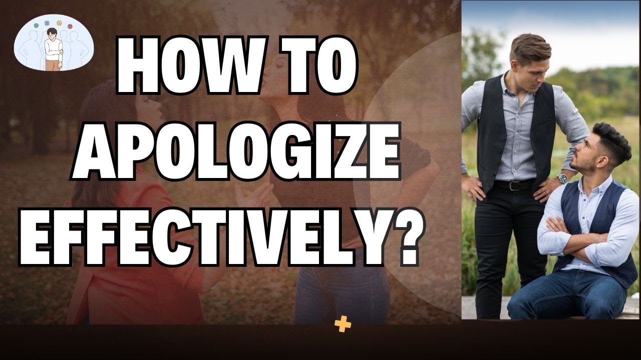 How to Apologize Effectively: The Power of a Sincere Apology - YouTube