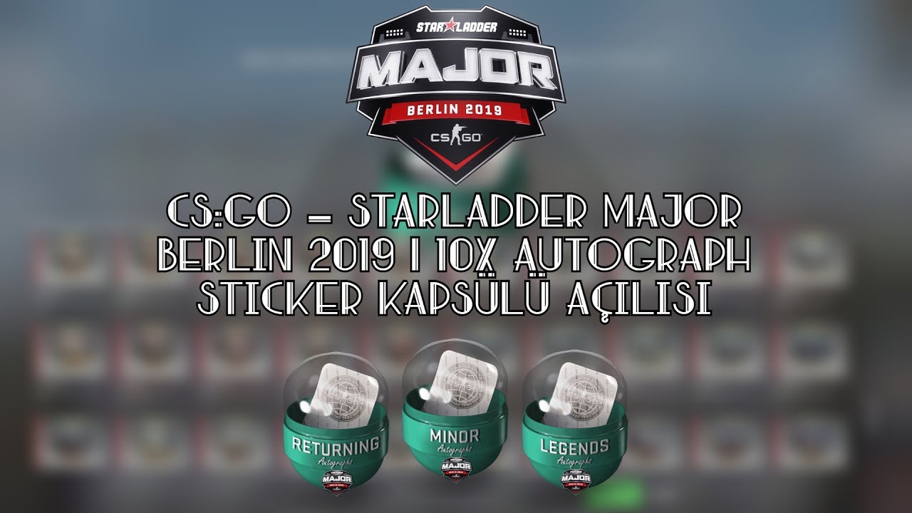 [Türkçe] CS:GO - Starladder Major Berlin 2019 | 10x Autograph Sticker ...