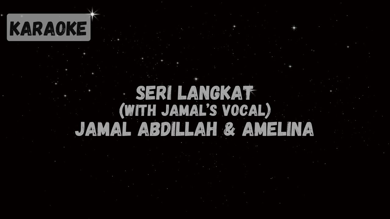 Jamal Abdillah & Amelina - Seri Langkat (Sing with Jamal) [Karaoke for ...