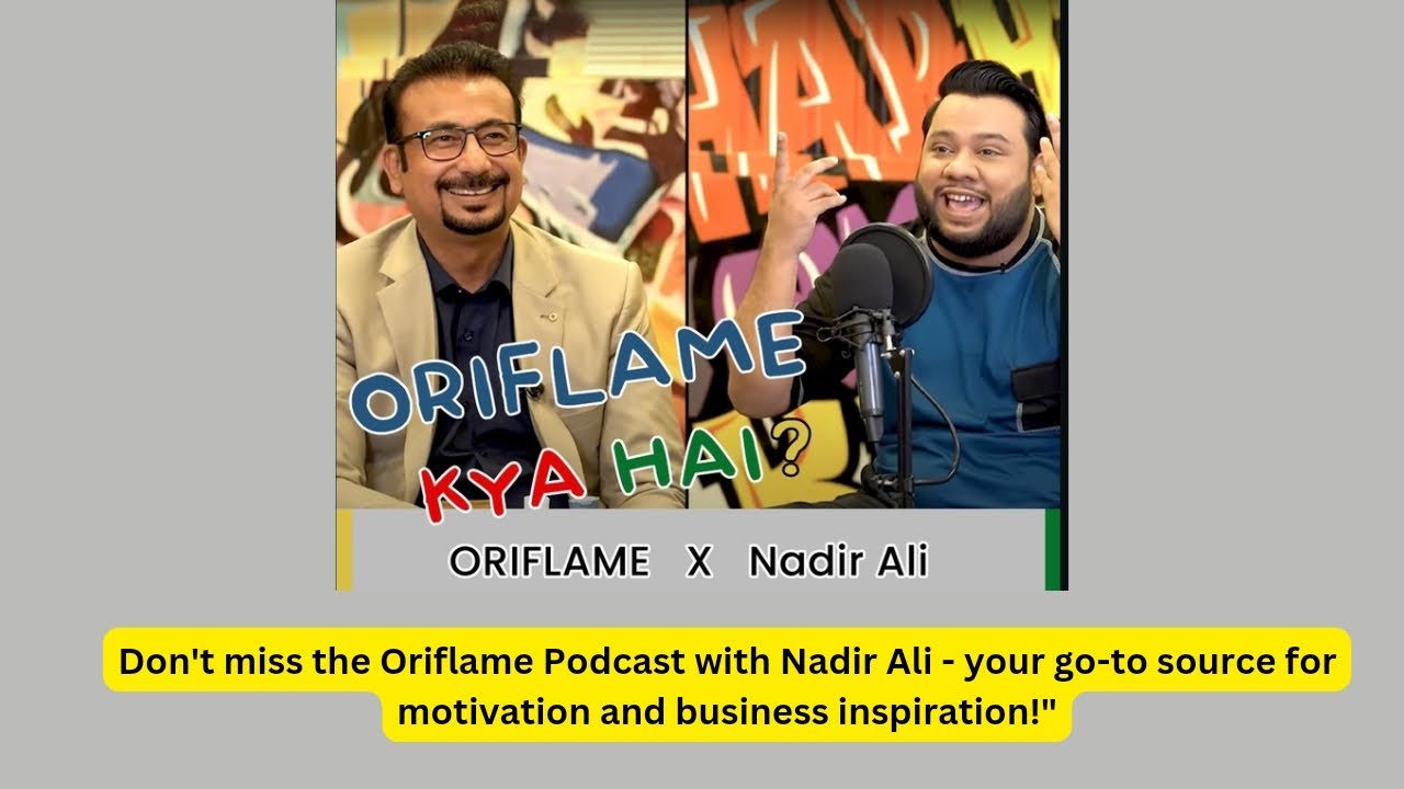 Nadir Ali Podcast | Tahir Majeed | Oriflame Business Secrets | Oriflame ...