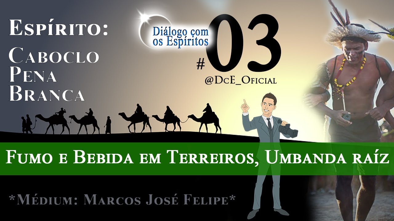 DcE 003 - Médium incorporado, Quiumba, fumo e bebida em terreiros ...