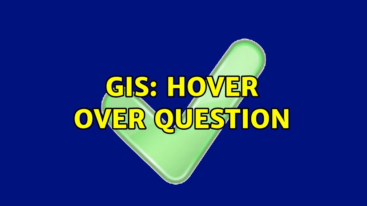 GIS: Hover Over Question - YouTube