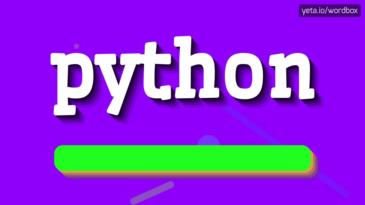 PYTHON HOW TO PRONOUNCE IT YouTube PYTHON HOW TO PRONOUNCE IT YouTube