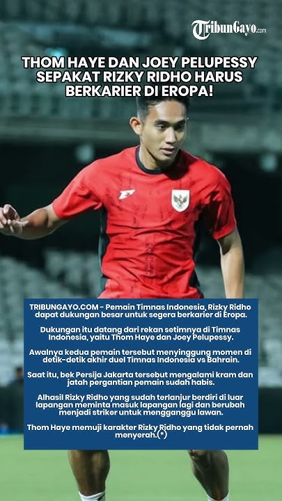 Thom Haye dan Joey Pelupessy Sepakat RIZKY RIDHO HARUS BERKARIER DI EROPA! - YouTube