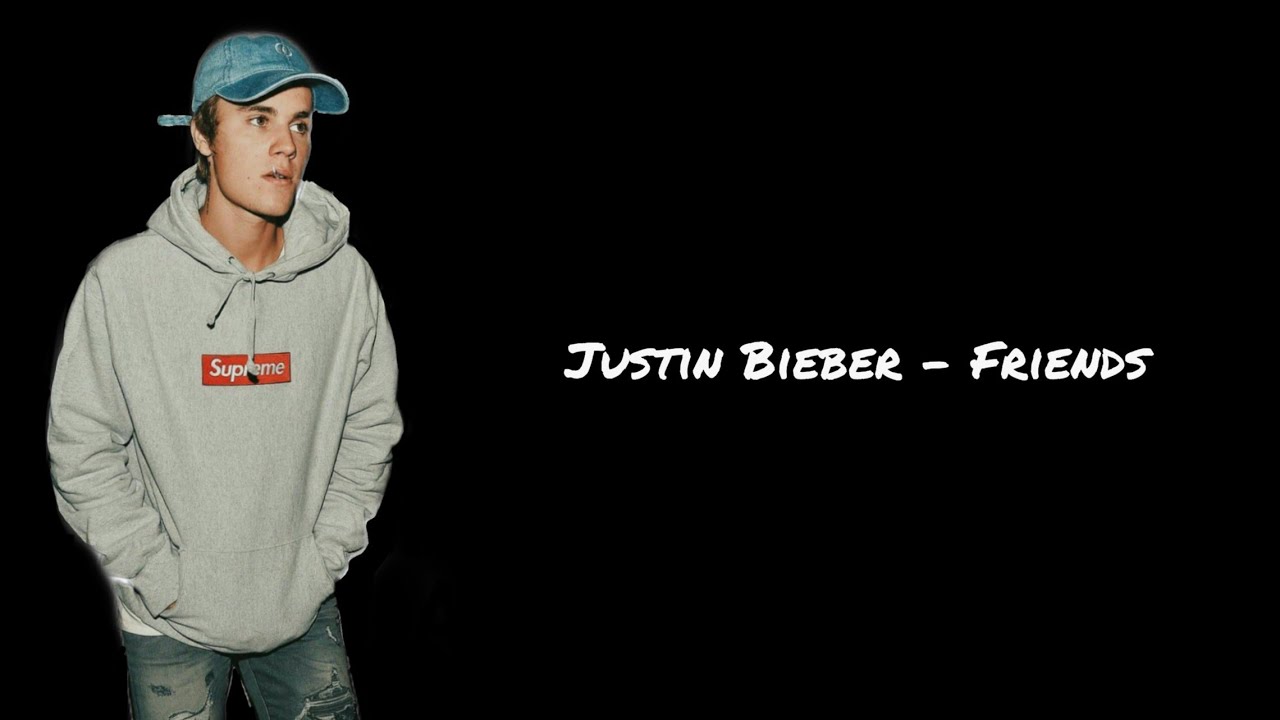 Justin Bieber - Friends (Lyrics) - YouTube