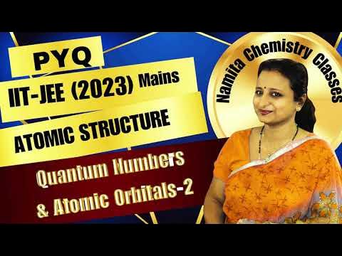 Quantum Numbers- 2 | Atomic structure| Chapter Wise PYQ JEE main(2023)| SOLVED | Chemistry - YouTube