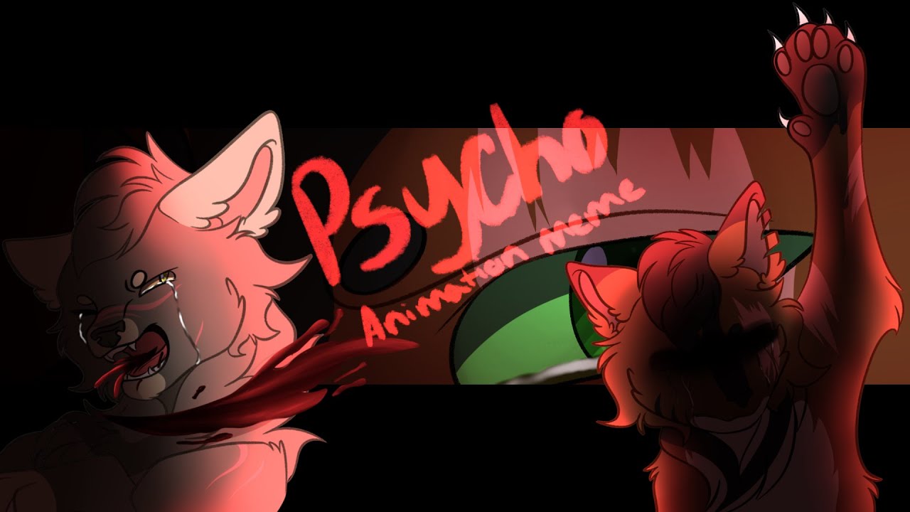 Psycho | Animation Meme - YouTube