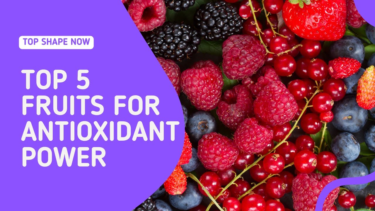 Top 5 Fruits For Antioxidant Power - YouTube