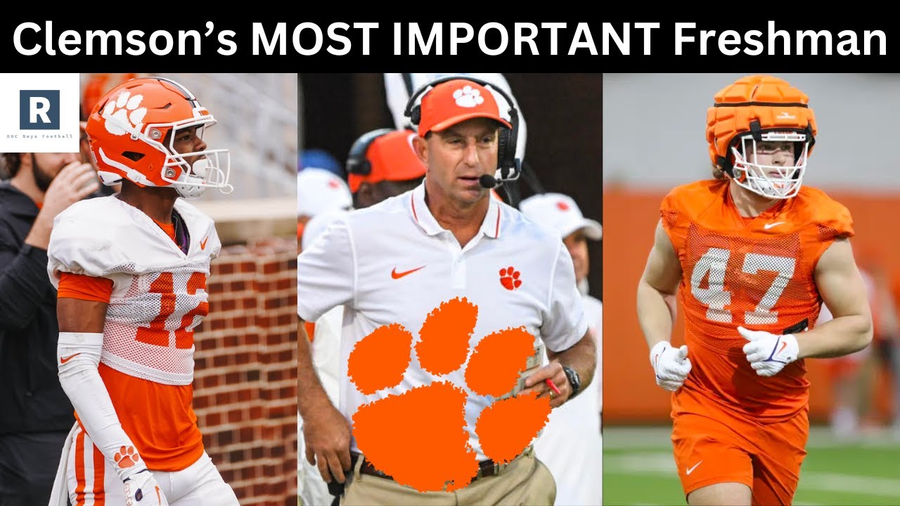 Clemson Football MOST IMPORTANT Freshman | Clemson Tigers Football 2024 ...