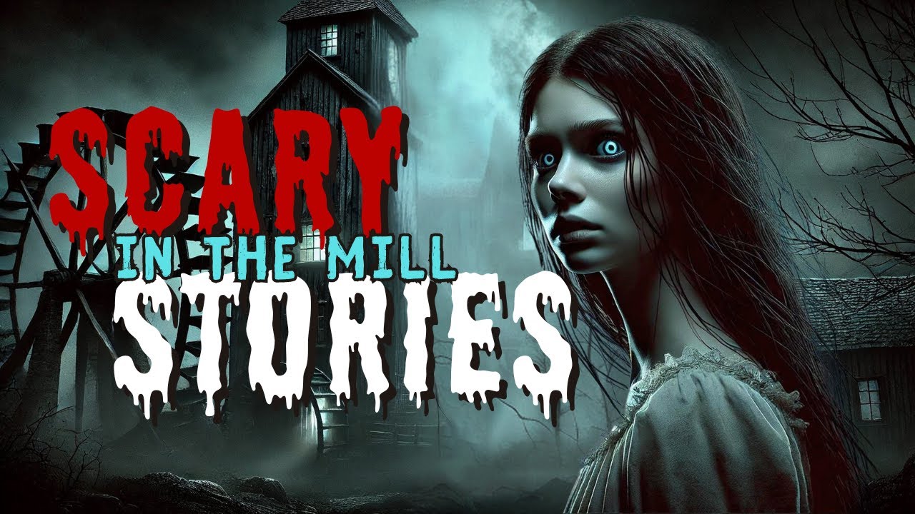 Scary Horror Stories for Sleep - The Haunted Mill | Featuring Ambient ...
