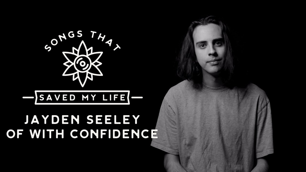 Songs That Saved My Life: Jayden Seeley of With Confidence - YouTube