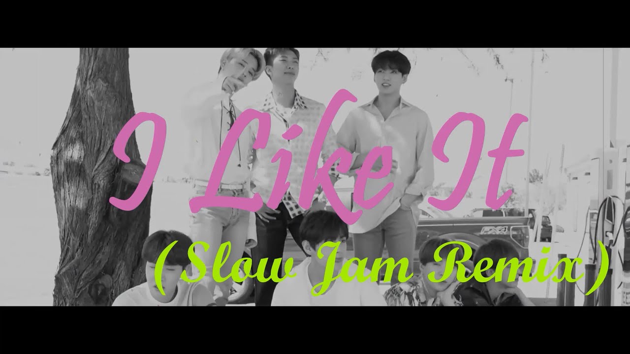 BTS (방탄소년단) 'Like/I Like It Pt.1 (Slow Jam Remix) ' MV (fanmade) - YouTube