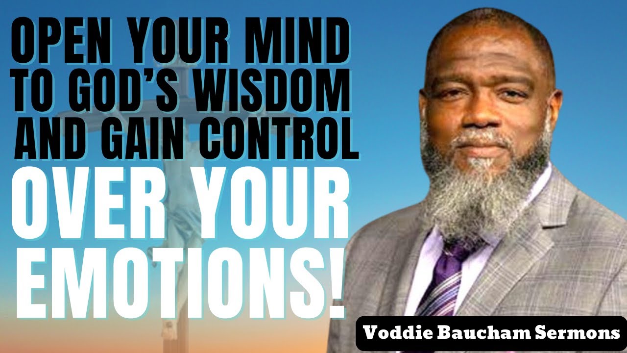 Open Your Mind to God’s Wisdom and Gain Control Over Your Emotions ...