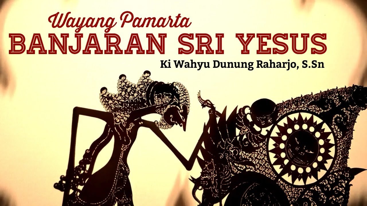 Wayang Pamarta - BANJARAN SRI YESUS - Ki Wahyu Dunung Raharjo, S.Sn ...