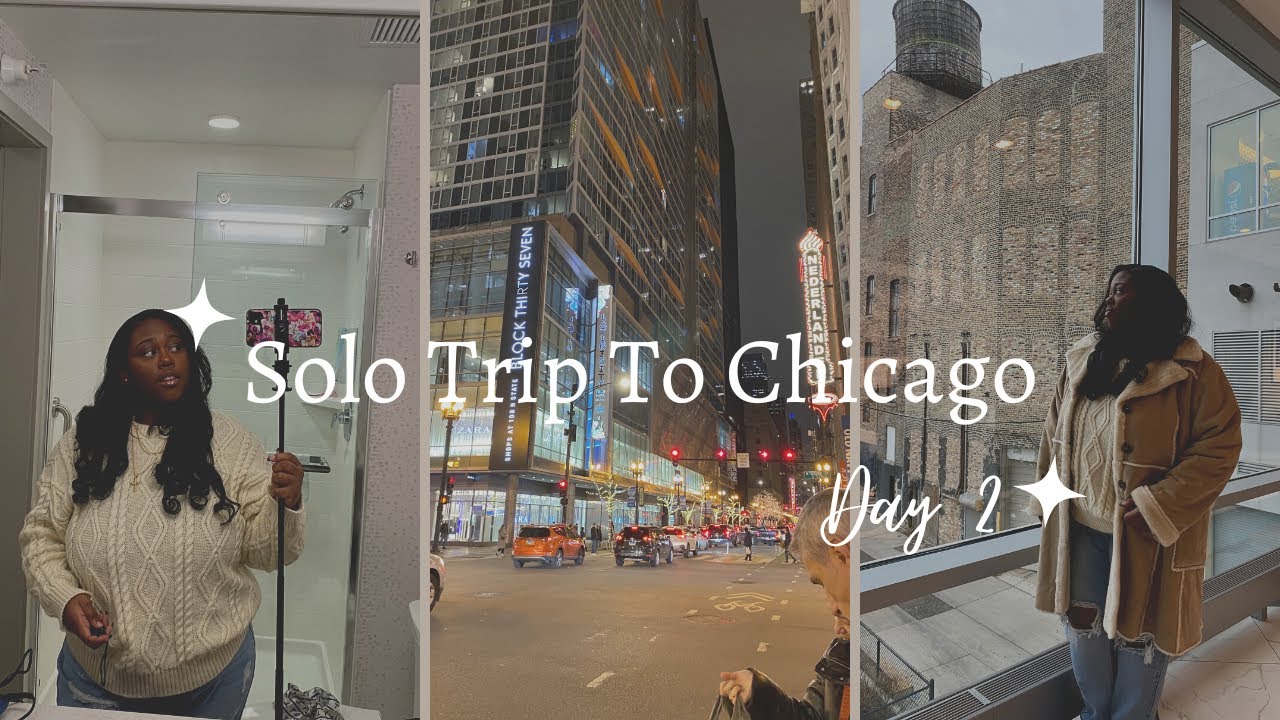 SOLO TRAVEL TO CHICAGO II DAY 2 - YouTube