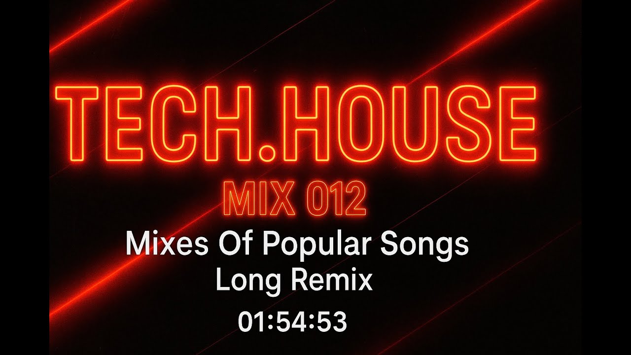 Tech-House Remix ♫ TECH.HOUSE MIX 012 – Mixes Of Popular Songs – Long ...
