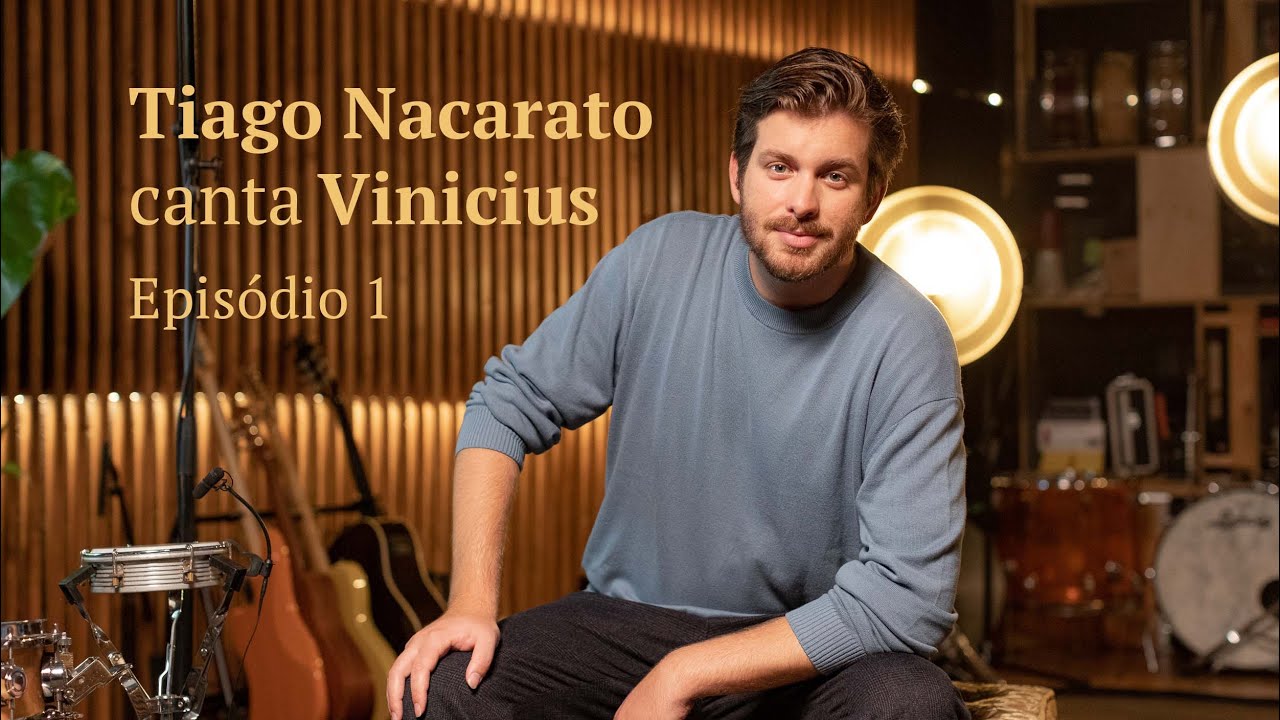 Tiago Nacarato canta Vinicius - Episódio 1 - YouTube