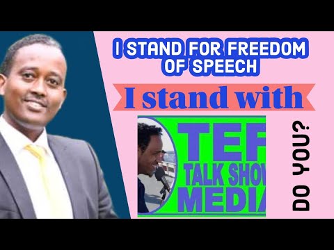 I stand with Tefetawi Talk Show: I stand for freedom of speech, do you ...