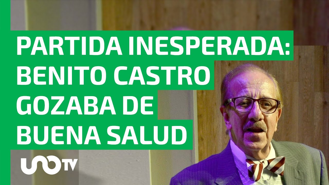 Partida inesperada: ¿de qué murió Benito Castro, actor y comediante ...