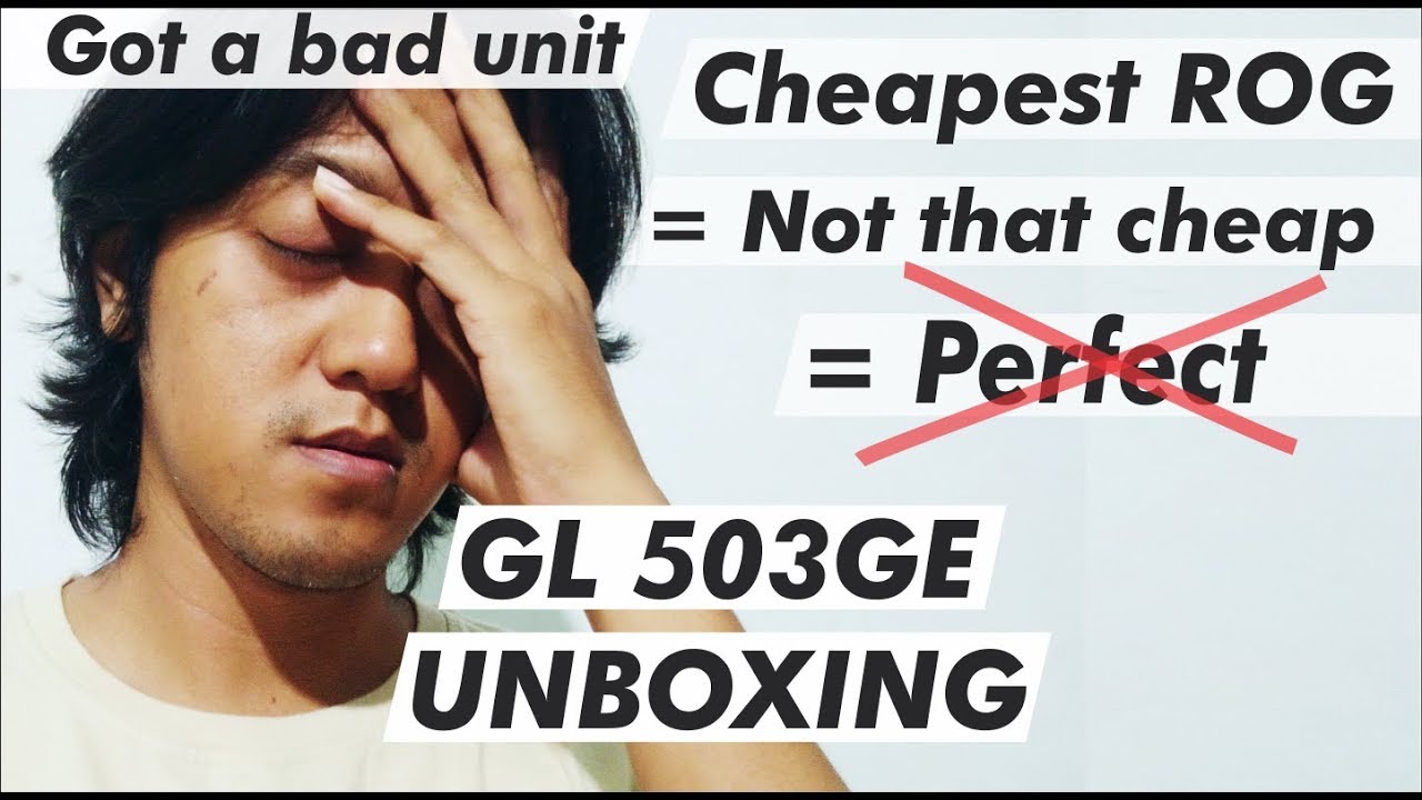 Asus ROG GL503GE Unboxing & Quick Review (i7-8750 & GTX 1050Ti Version ...