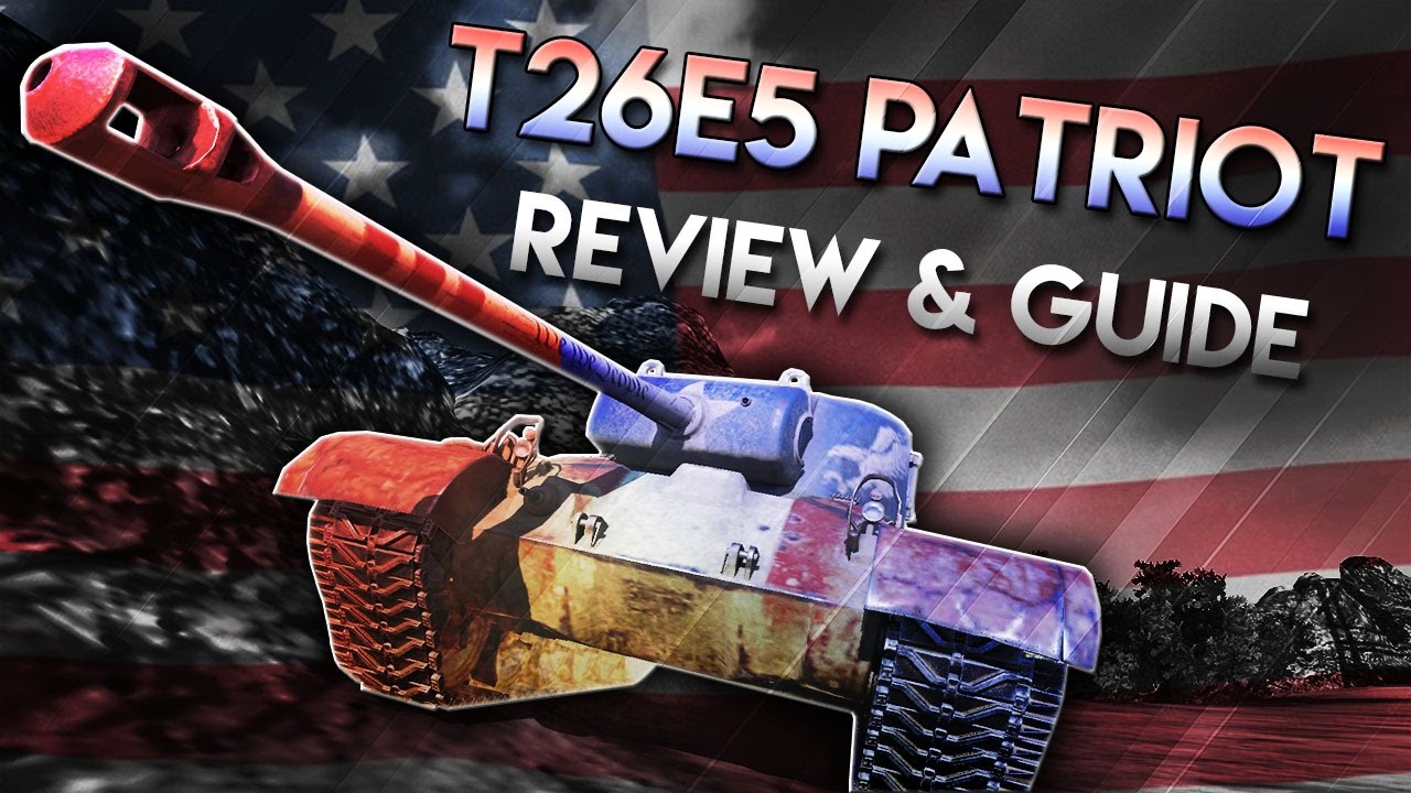 World of Tanks - A Unicums T26E5 Patriot Review & Guide - YouTube