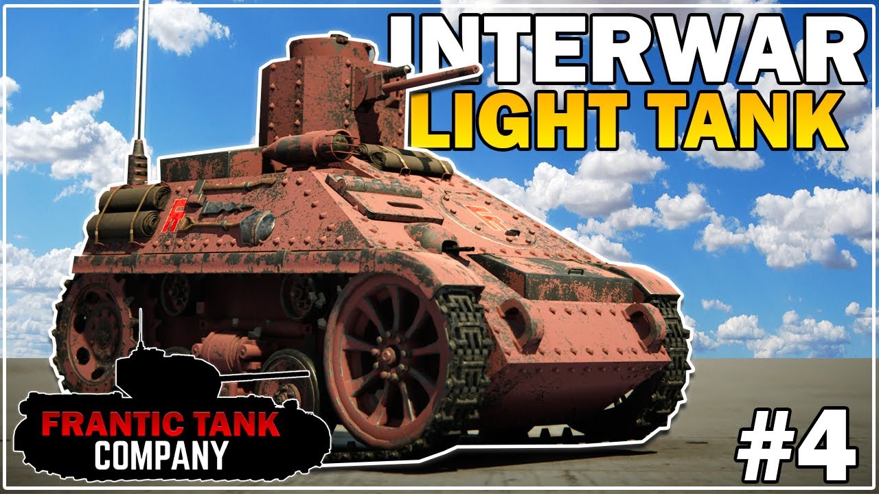 I Built THE UGLIEST Interwar Light Tank! - Frantic Tank Company ...