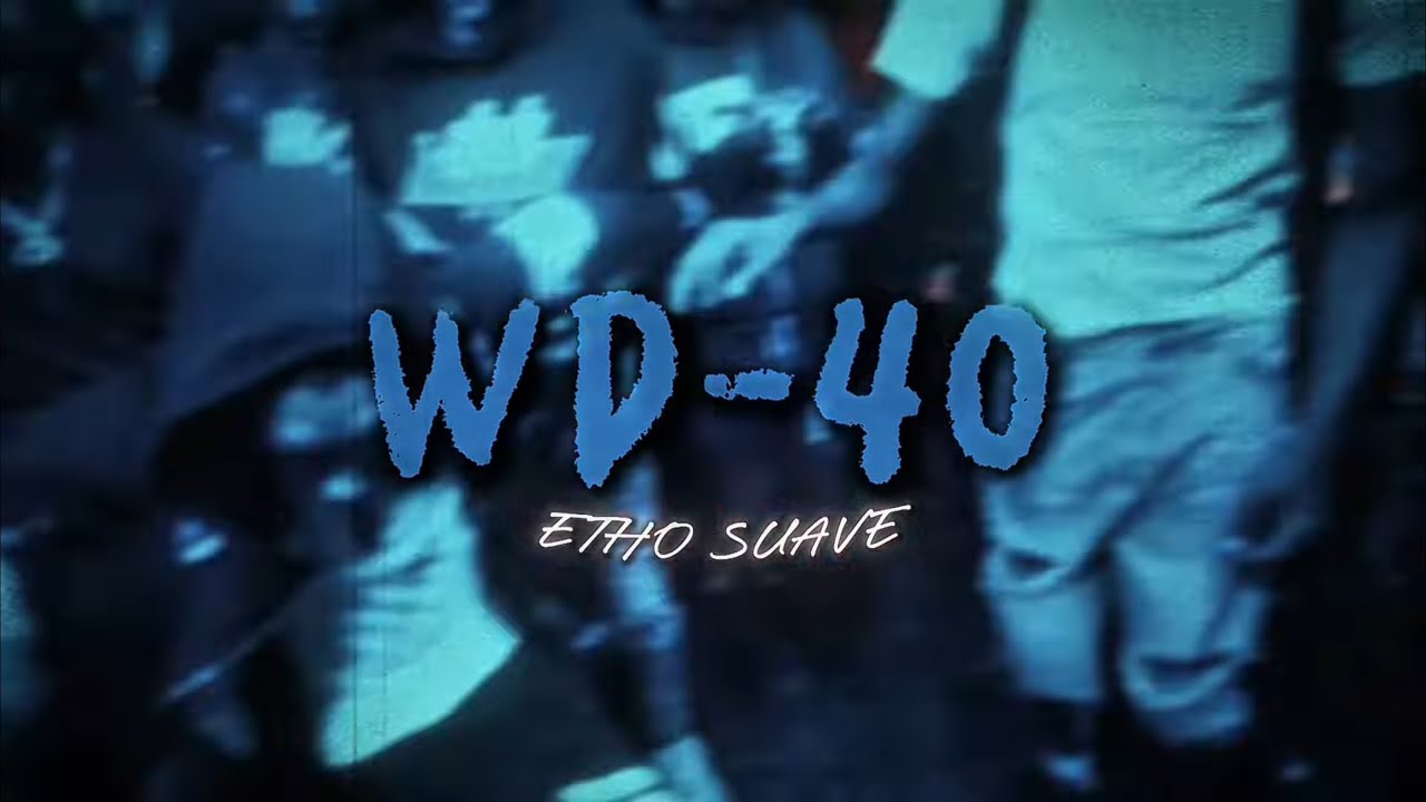 EthoSuave - WD-40 (feat. Woddy, Mdot 59, & ChrisBands) [Official ...