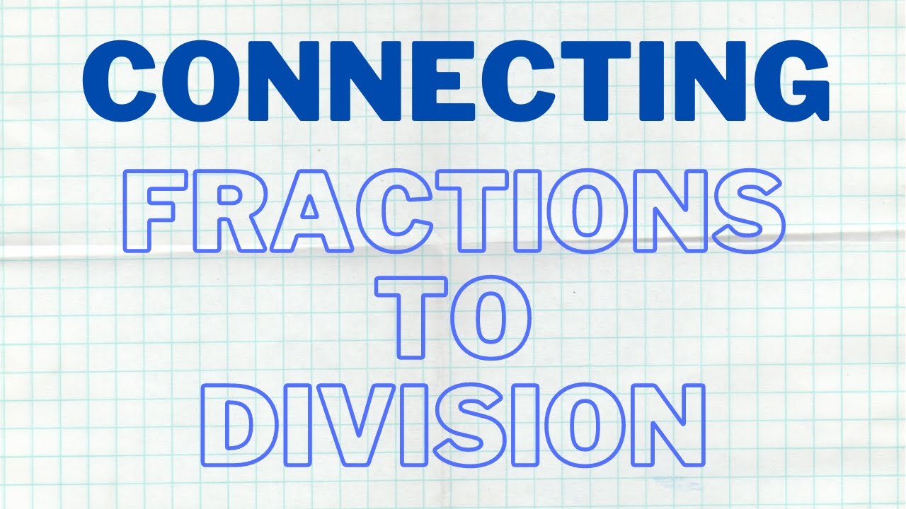 Connecting Fractions to Division - YouTube