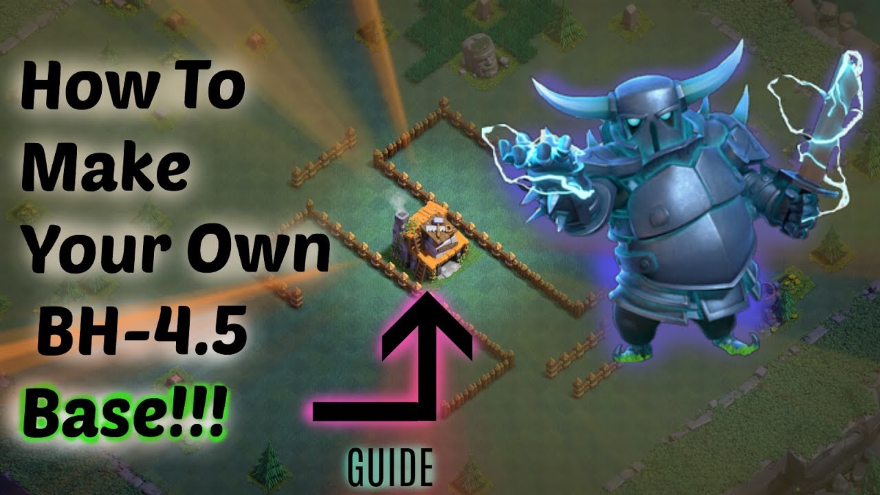 Clash Of Clans-Tutorial- How To Make Your Own BH-4.5 In COC!!! - YouTube