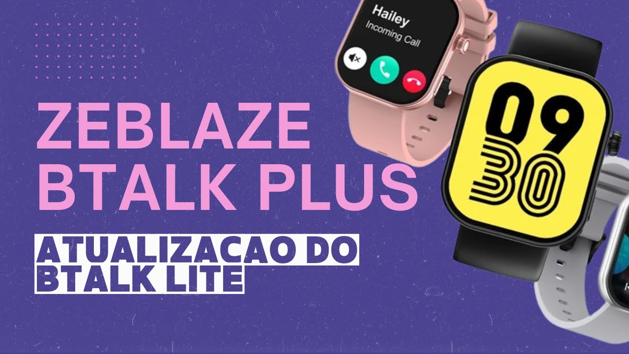 [LANÇAMENTO] Unboxing e Review Completo do ZEBLAZE BTALK PLUS👀💜 - YouTube