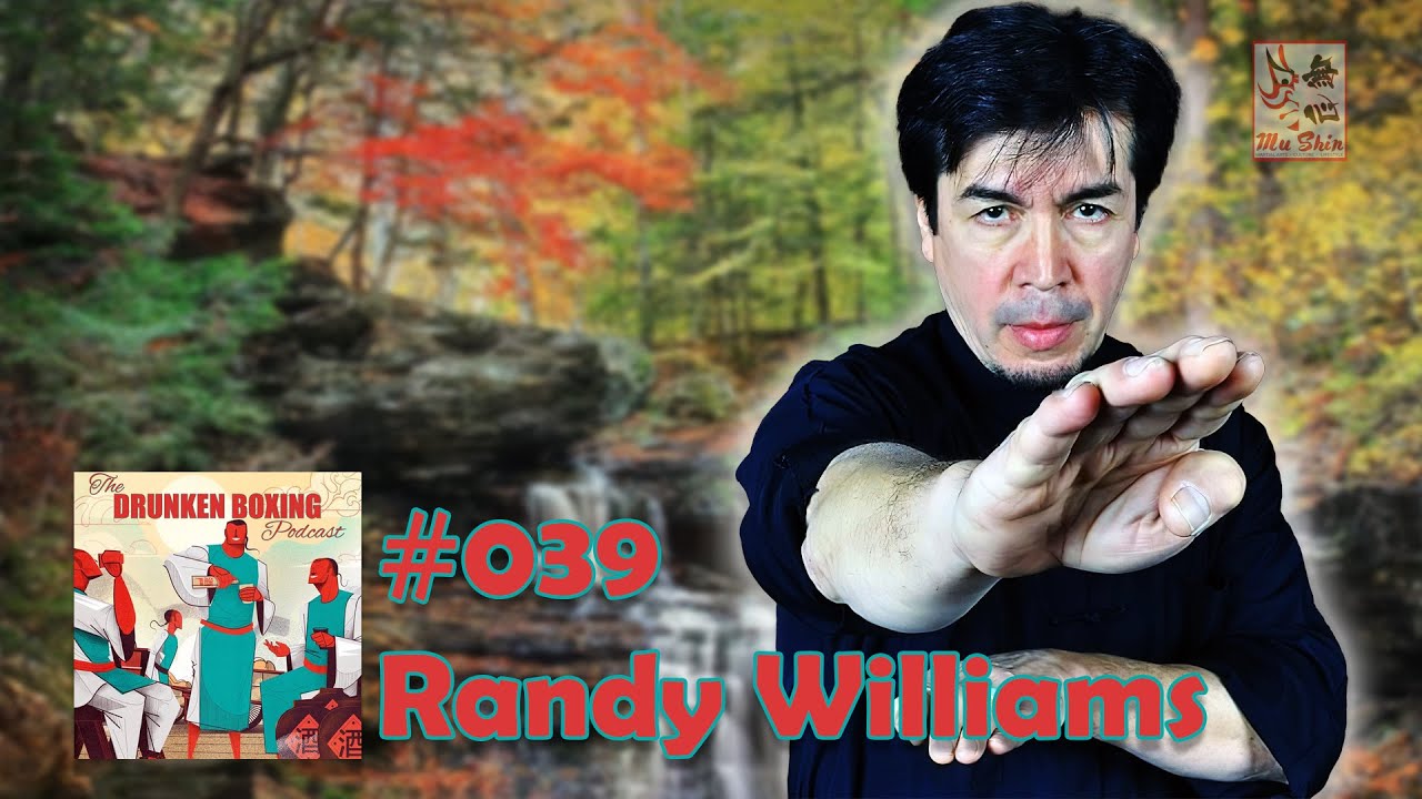 The Drunken Boxing Podcast #039 - Randy Williams - YouTube