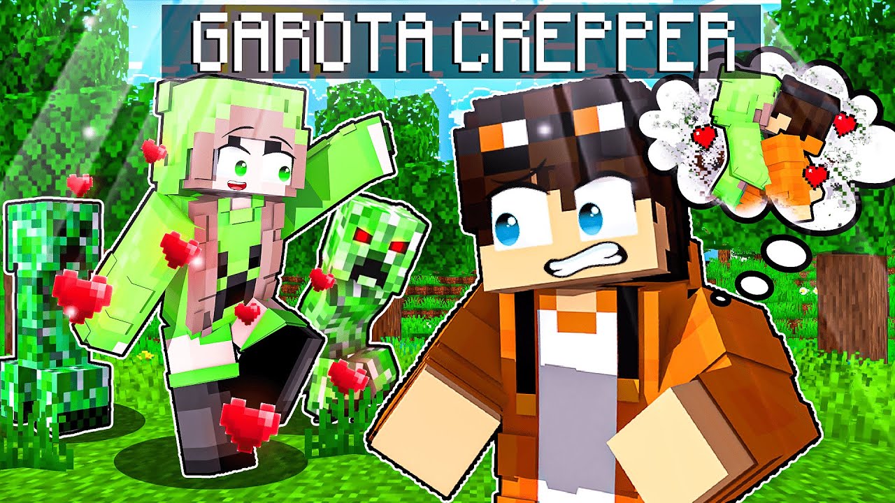 Garota Creeper Se Apaixonou Por Mim No Minecraft Youtube