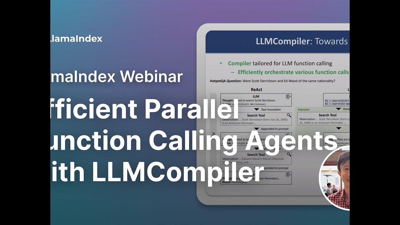 Llamaindex Webinar Efficient Parallel Function Calling Agents With Llmcompiler Youtube